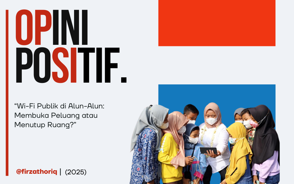 Wi-Fi Publik di Alun-Alun, Membuka Peluang atau Menutup Ruang?