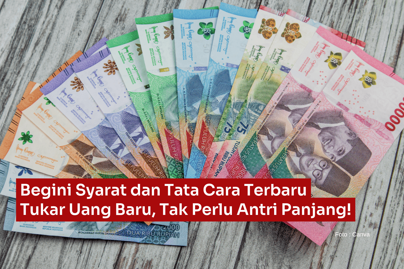 Begini Syarat dan Cara Tukar Uang Baru untuk Lebaran, Tak Perlu Antri Panjang!