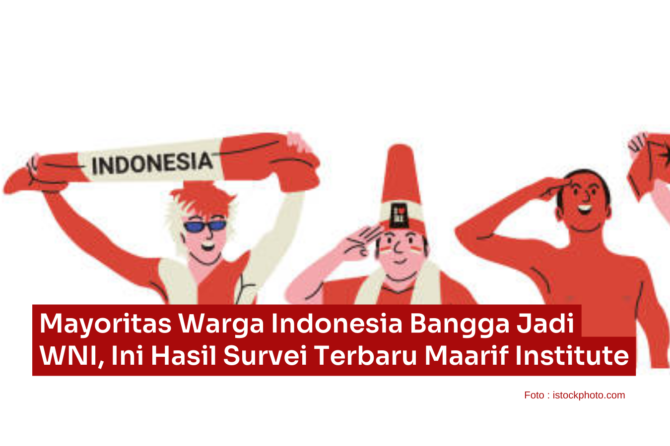 Mayoritas Warga Indonesia Bangga Jadi WNI, Ini Hasil Survei Terbaru ...