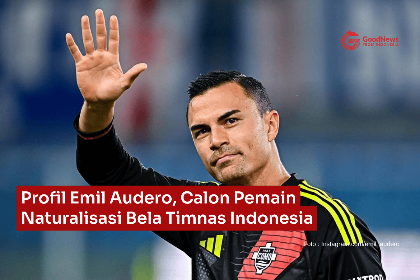 Profil Emil Audero, Calon Pemain Naturalisasi Bela Timnas Indonesia