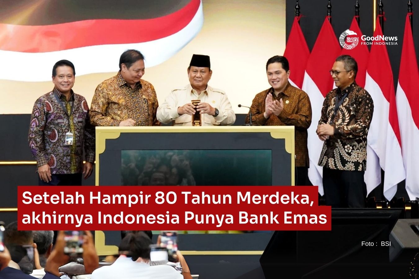 Setelah Hampir 80 Tahun Merdeka, Akhirnya Indonesia Punya Bank Emas