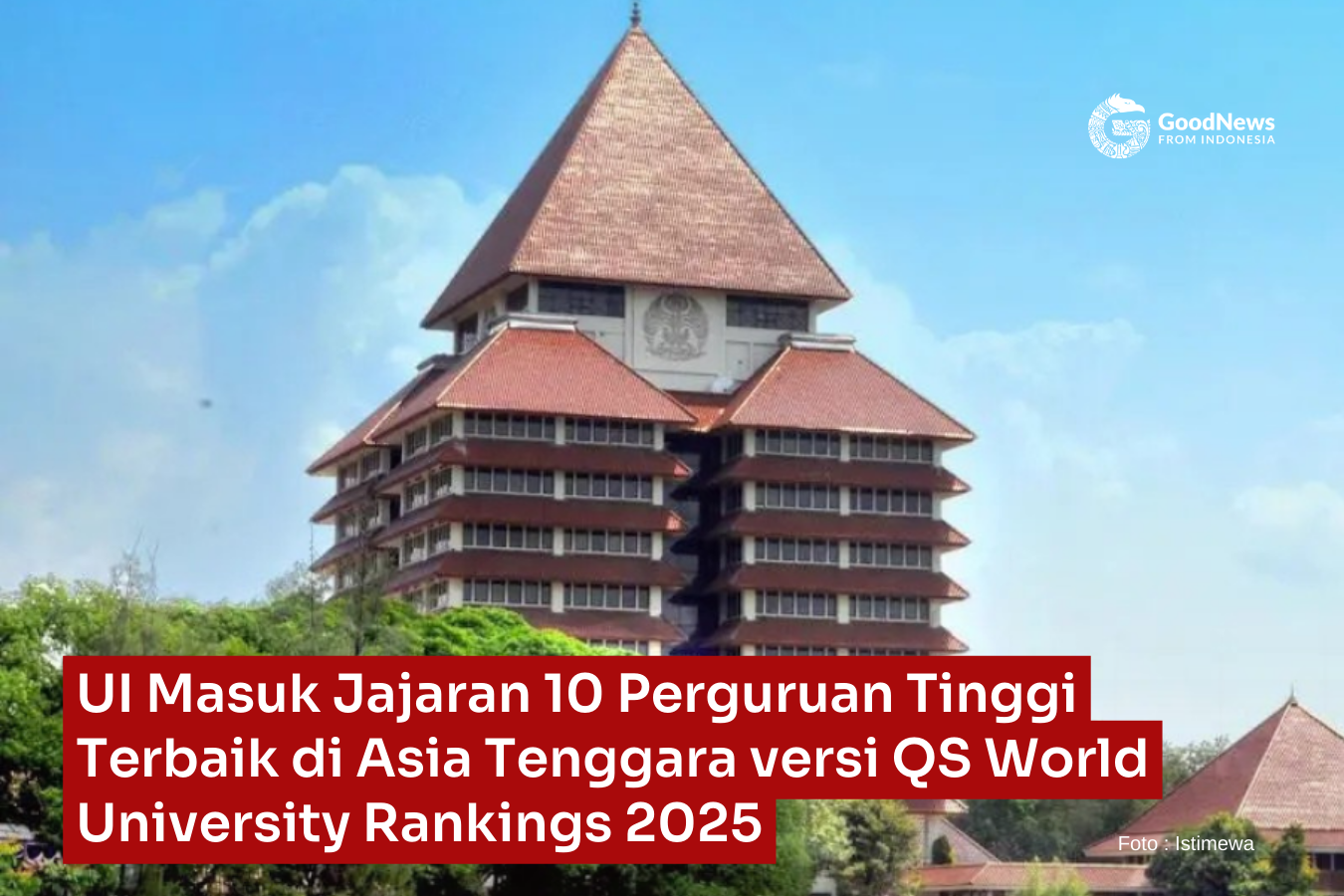 UI Masuk Jajaran 10 Perguruan Tinggi Terbaik di Asia Tenggara versi QS World University Rankings ...
