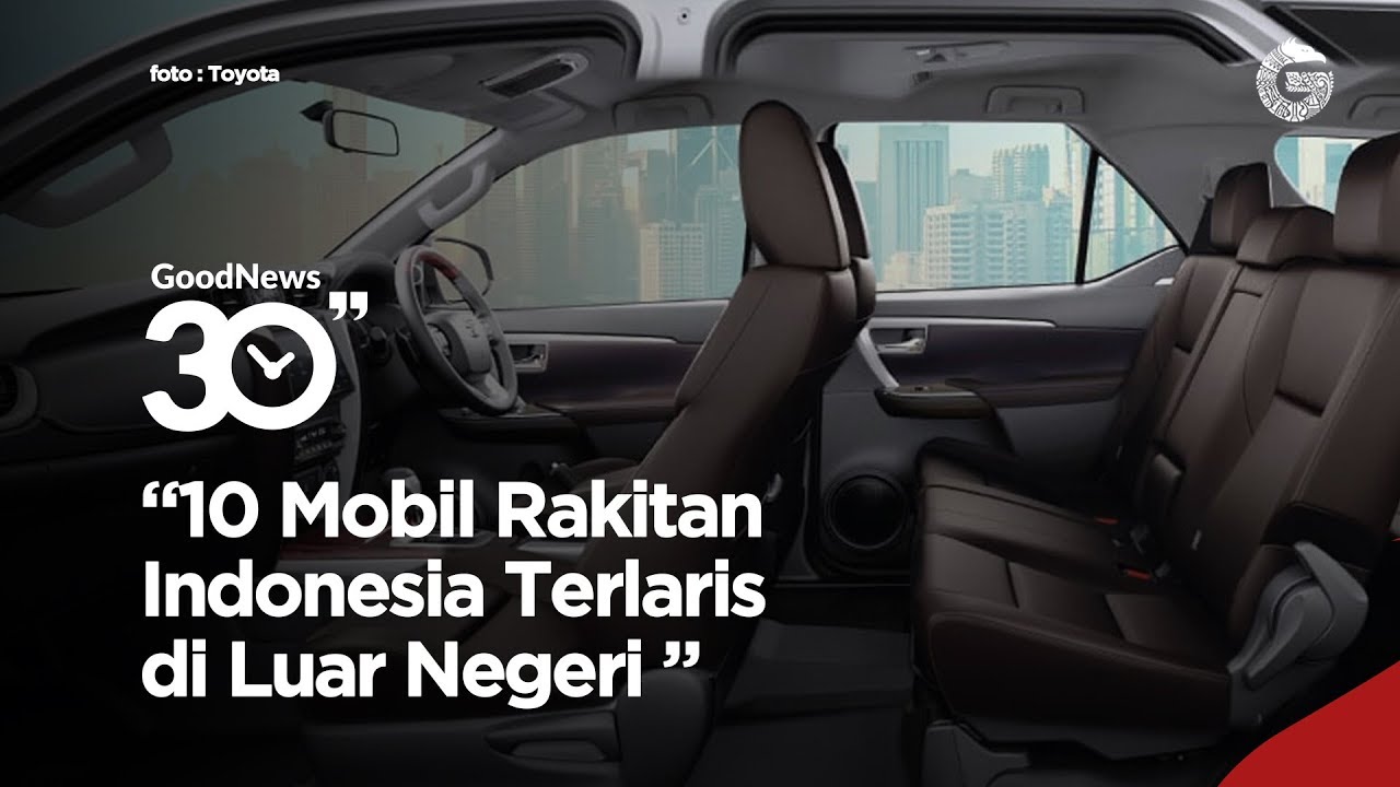 10 Mobil Rakitan Indonesia Terlaris di Luar Negeri