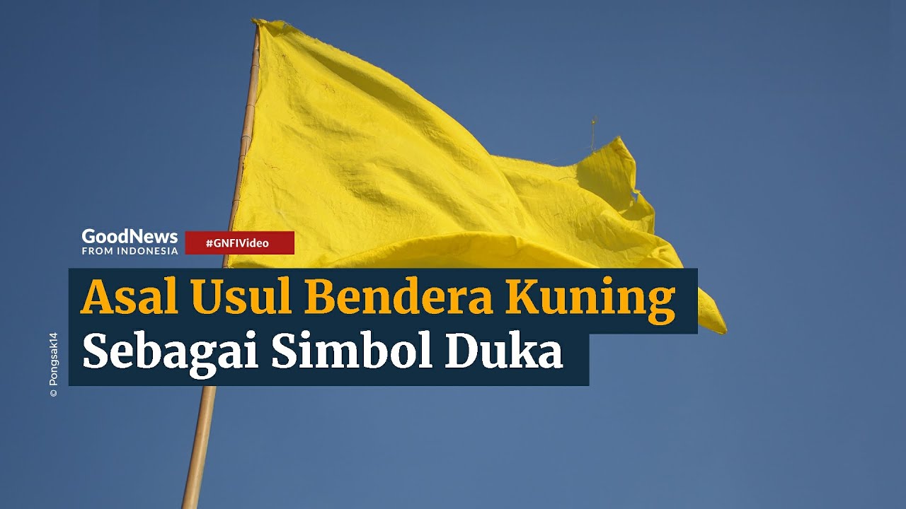 Asal Usul Bendera Kuning Sebagai Simbol Duka