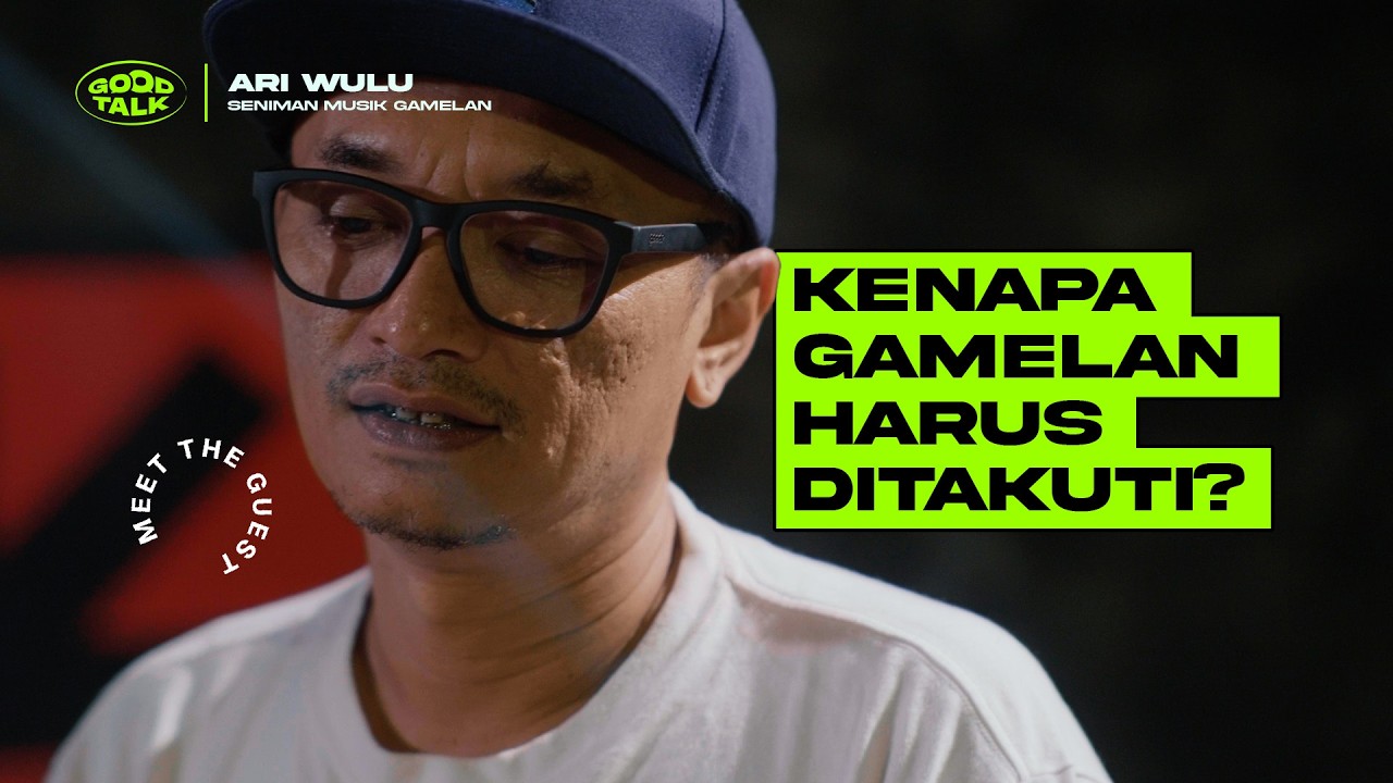 GoodTalk Eps. Ari Wulu: Gamelan dan Masa Depan Gema Nusantara