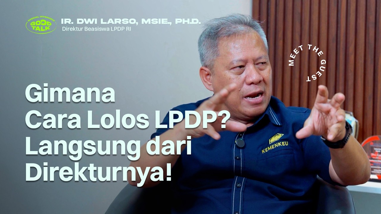 GoodTalk Ir. Dwi Larso: Bongkar Cara Lolos LPDP & Masa Depan Dana Abadi ...