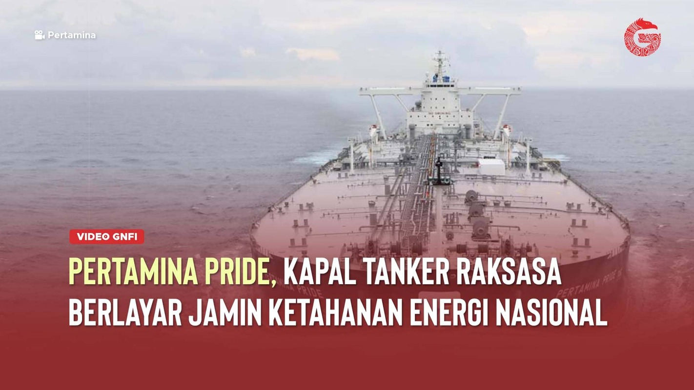 Inilah Pertamina Pride, Kapal Tanker Raksasa yang Jamin Pasokan Energi ...