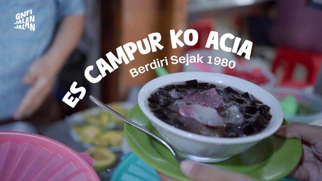 Segar Banget! Menikmati Es Campur Ko Acia yang Legend di Mangga Besar ...
