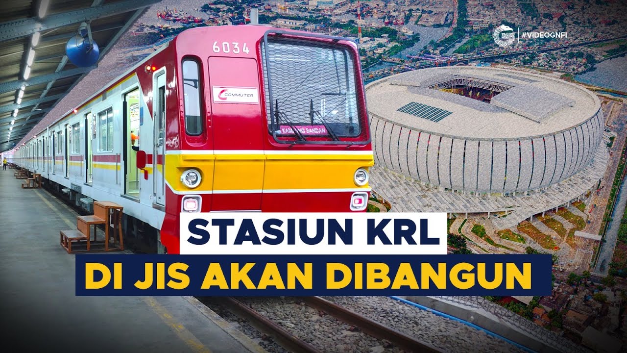 Stasiun KRL di Jakarta International Stadium (JIS) Dibangun